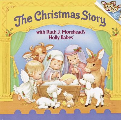 The Christmas Story with Ruth J. Morehead's Holly Babes used book by ...