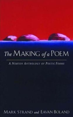 The Making of a Poem : A Norton Anthology of Poetic Forms used book by ...