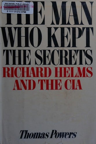 The Man Who Kept the Secrets : Richard Helms and the CIA used book by ...