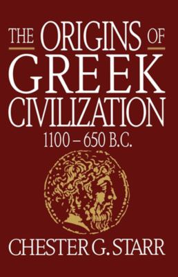 The Origins of Greek Civilization : 1100-650 B. C. used book by Chester ...