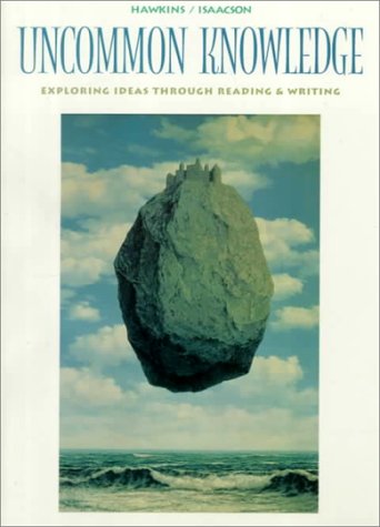 Uncommon Knowledge : Exploring Ideas Through Reading and Writing used ...