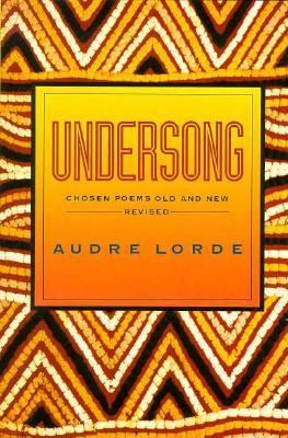Undersong : Chosen Poems Old and New used book by Audre Lorde: 9780393033953