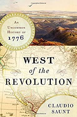 West of the Revolution : An Uncommon History of 1776 used book by ...
