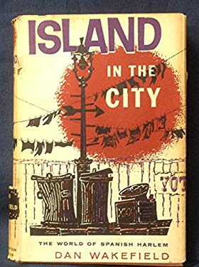 Island in the City : The World of Spanish Harlem book by Dan Wakefield ...