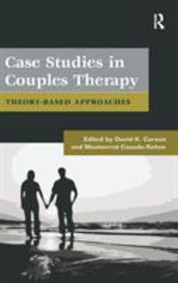 Case Studies in Couples Therapy : Theory-Based Approaches book by David ...