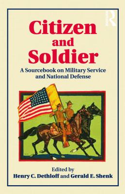 Citizen and Soldier : A Sourcebook on Military Service and National ...
