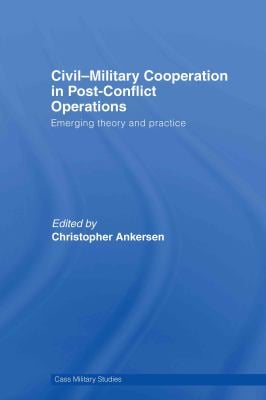 Civil-Military Cooperation in Post-Conflict Operations : Emerging ...