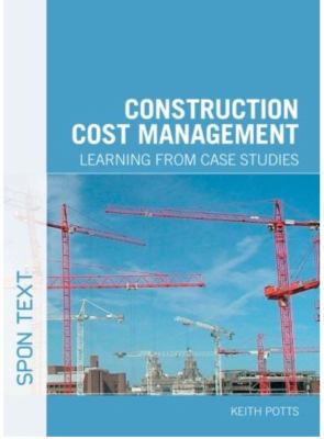 Construction Cost Management : Learning from Case Studies used book by ...