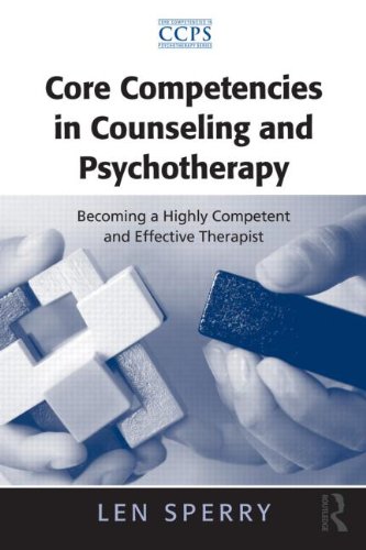 Core Competencies in Counseling and Psychotherapy : Becoming a Highly ...