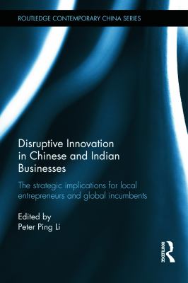 Disruptive Innovation in Chinese and Indian Businesses : The Strategic ...