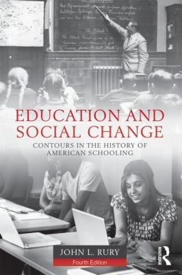 Education and Social Change : Contours in the History of American ...