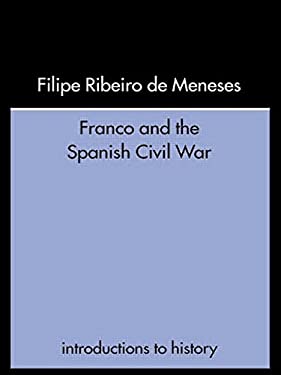 Franco and the Spanish Civil War used book by Filipe Ribeiro De Meneses ...
