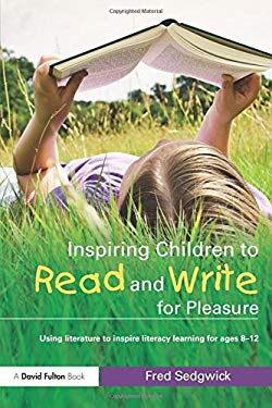 Inspiring Children to Read and Write for Pleasure : Using Literature to ...