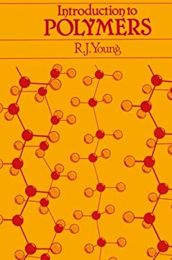 Introduction to Polymers used book by Robert J. Young: 9780412221705