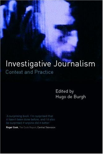 Investigative Journalism : Context and Practice used book by Hugo De ...