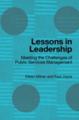 Lessons in Leadership : Meeting the Challenges of Public Service ...