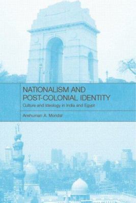 Nationalism and Post-Colonial Identity : Culture and Ideology in India ...