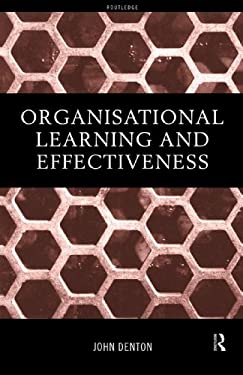 Organisational Learning and Effectiveness book by Denton John ...