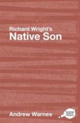 Richard Wright's Native Son : A Routledge Study Guide used book by ...