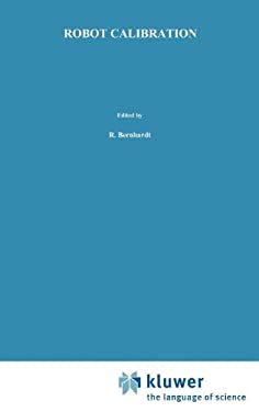 Robot Calibration book by S. L. Albright, R. Bernhardt: 9780412491405