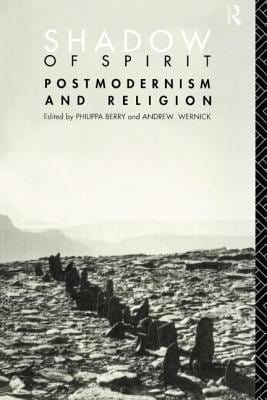 Shadow of Spirit : Postmodernism and Religion used book by Philippa ...