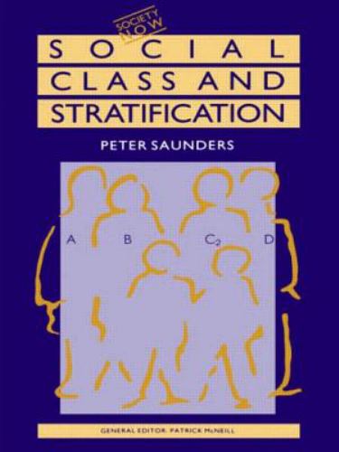 Social Class and Stratification used book by Peter Saunders: 9780415041256