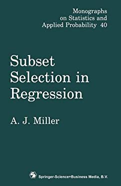 Subset Selection in Regression book by Alan J. Miller: 9780412353802