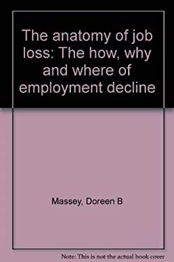 The Anatomy of Job Loss : The How, Why and Where of Employment Decline ...