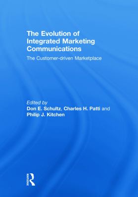 The Evolution of Integrated Marketing Communications : The Customer ...