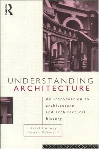 Understanding Architecture : An Introduction to Architecture and ...