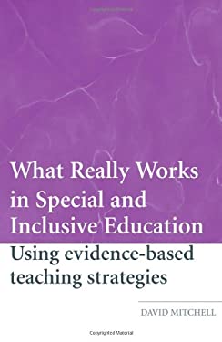 What Really Works in Special and Inclusive Education : Using Evidence-Based Teaching Strategies ...