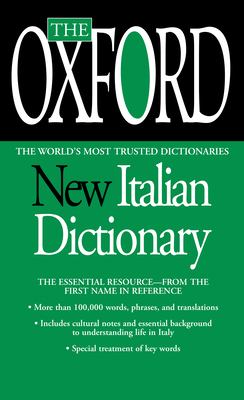 The Oxford New Italian Dictionary : The Essential Resource, Revised and ...