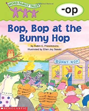 Word Family Tales : Bop, Bop at the Bunny Hop) used book by Robin C ...