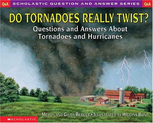 Do Tornadoes Really Twist? : Questions and Answers about Tornadoes and ...