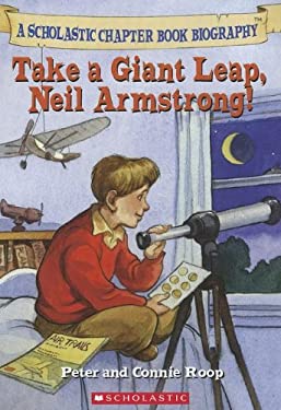 Take a Giant Leap, Neil Armstrong! used book by Peter Roop, Connie Roop ...