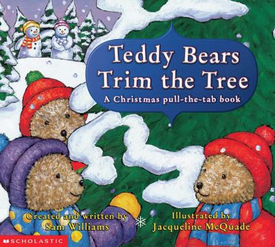 Teddy Bears Trim the Tree : A Christmas Pull-the-Tab Book used book by ...