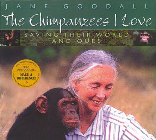 Chimpanzees I Love : Saving Their World and Ours used book by Jane ...
