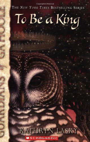 To Be a King used book by Kathryn Lasky: 9780439795708