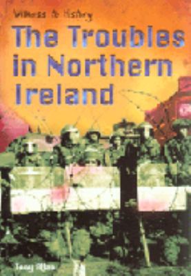 The Troubles in Northern Ireland used book by Tony Allen: 9780431170725