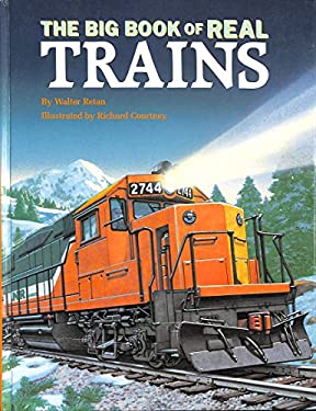 The Big Book of Real Trains book by Richard Courtney, Walter Retan ...