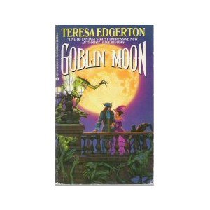Goblin Moon used book by Teresa Edgerton: 9780441294275