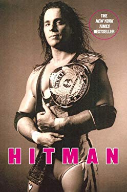 Hitman : My Real Life in the Cartoon World of Wrestling used book by ...