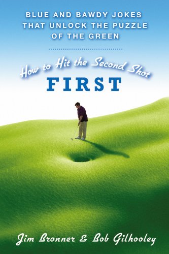 How to Hit the Second Shot First : Blue and Bawdy Jokes That Unlock the ...