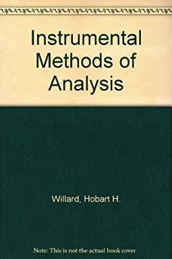 Instrumental Methods of Analysis used book by Hobarth Willard: 9780442245023