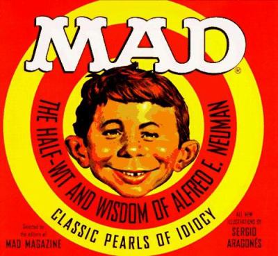 MAD : The Half-Wit and Wisdom of Alfred E. Neuman used book by DC ...