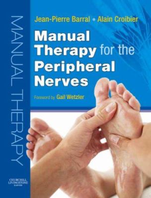 Manual Therapy for the Peripheral Nerves book by Jean-Pierre Barral ...