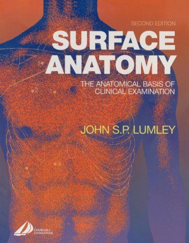 Surface Anatomy : The Anatomical Basis of Clinical Examination used ...