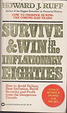 Survive and Win in the Inflationary Eighties used book by Howard Ruff ...