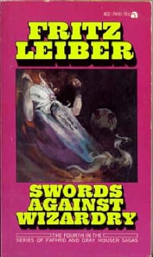 Swords Against Wizardry (Fafhrd/Gray Mouser, #4) copy: 9780441791613