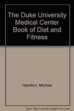 The Duke University Medical Center Book of Diet and Fitness used book ...